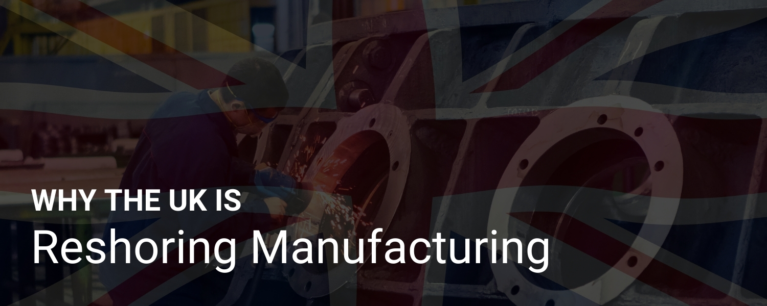 Why The UK Is Reshoring Manufacturing - Conception Marketing